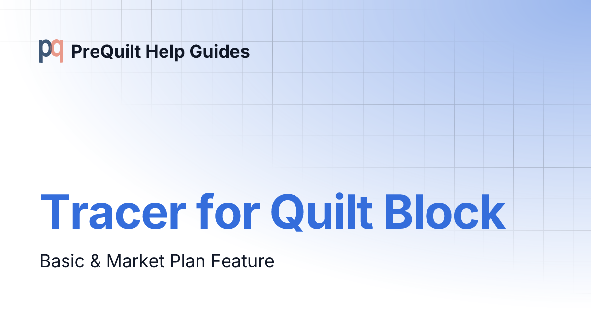 Tracer for Quilt Block | PreQuilt Help Guides