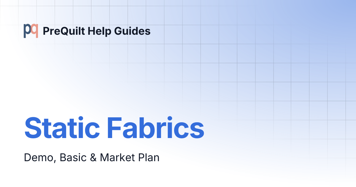 Static Fabrics | PreQuilt Help Guides