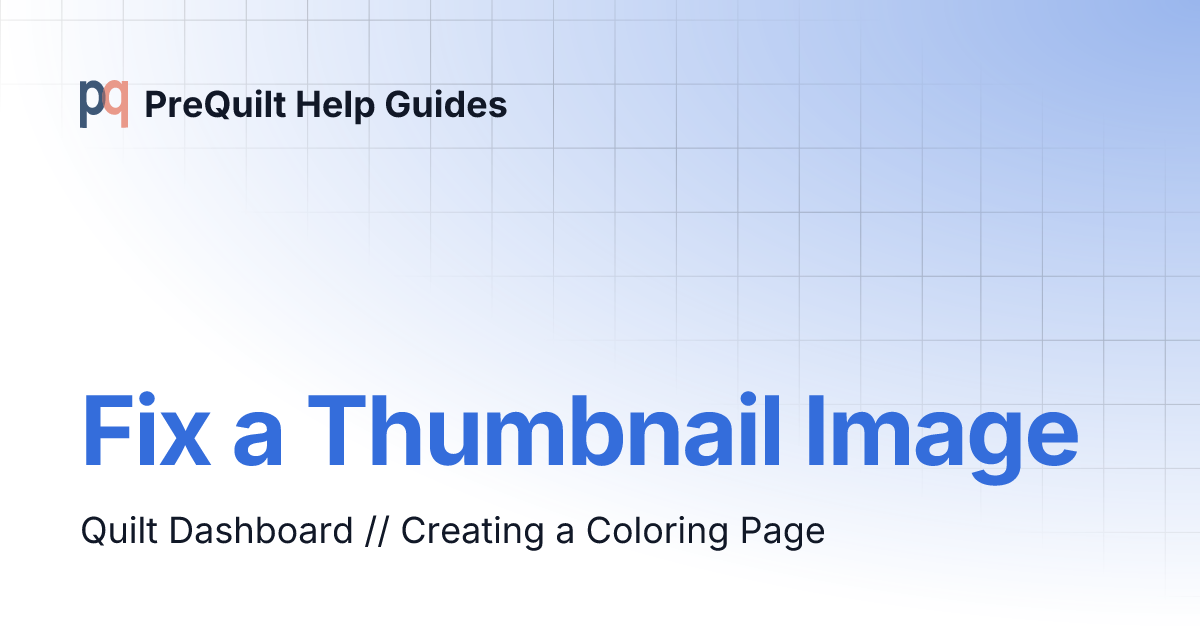 Fix a Thumbnail Image | PreQuilt Help Guides