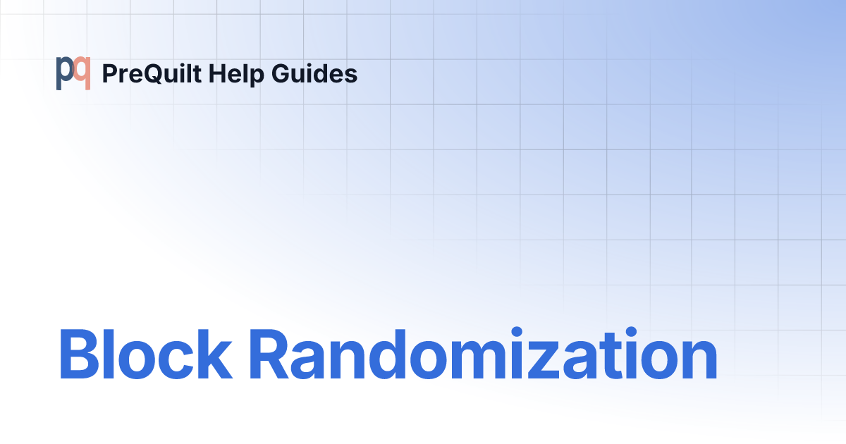 Block Randomization | PreQuilt Help Guides