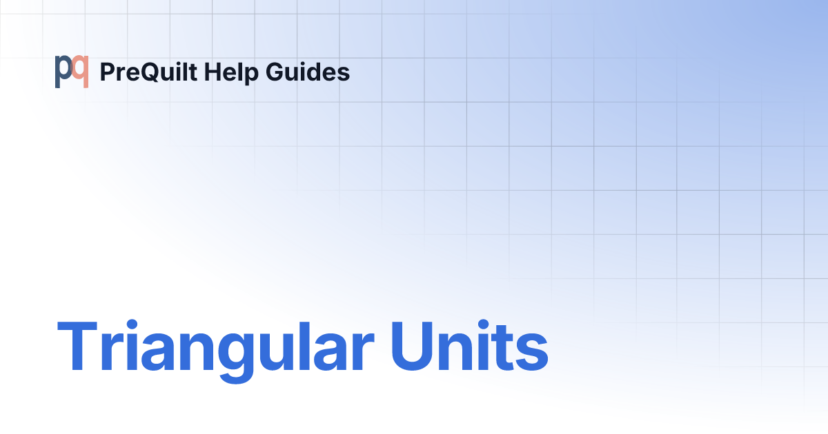 Triangular Units | PreQuilt Help Guides