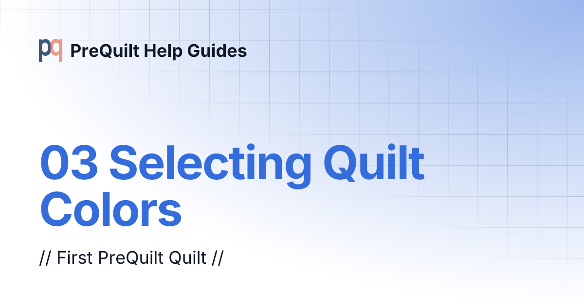 03 Selecting Quilt Colors | PreQuilt Help Guides
