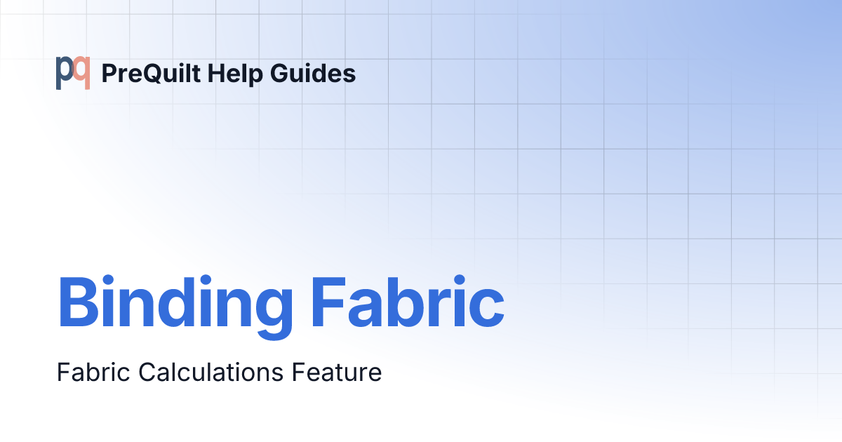 Binding Fabric | PreQuilt Help Guides