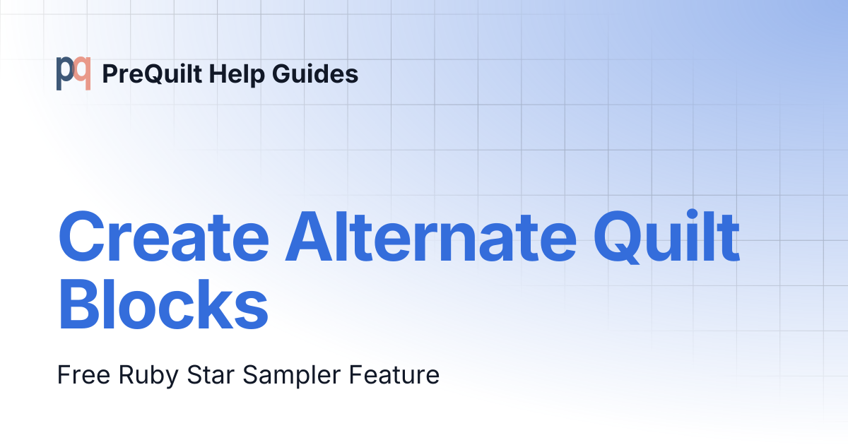 Create Alternate Quilt Blocks | PreQuilt Help Guides