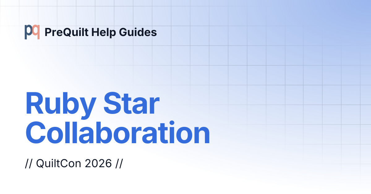 Ruby Star Collaboration | PreQuilt Help Guides